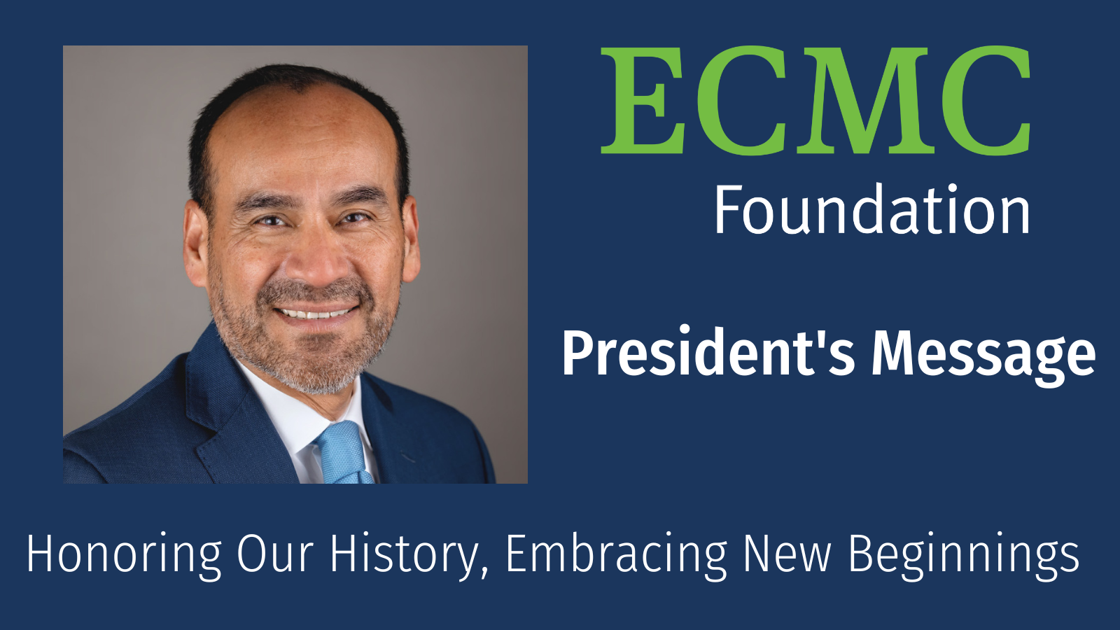 Honoring Our History, Embracing New Beginnings | ECMC Foundation