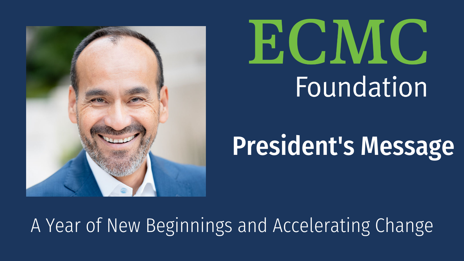 A Year of New Beginnings and Accelerating Change | ECMC Foundation
